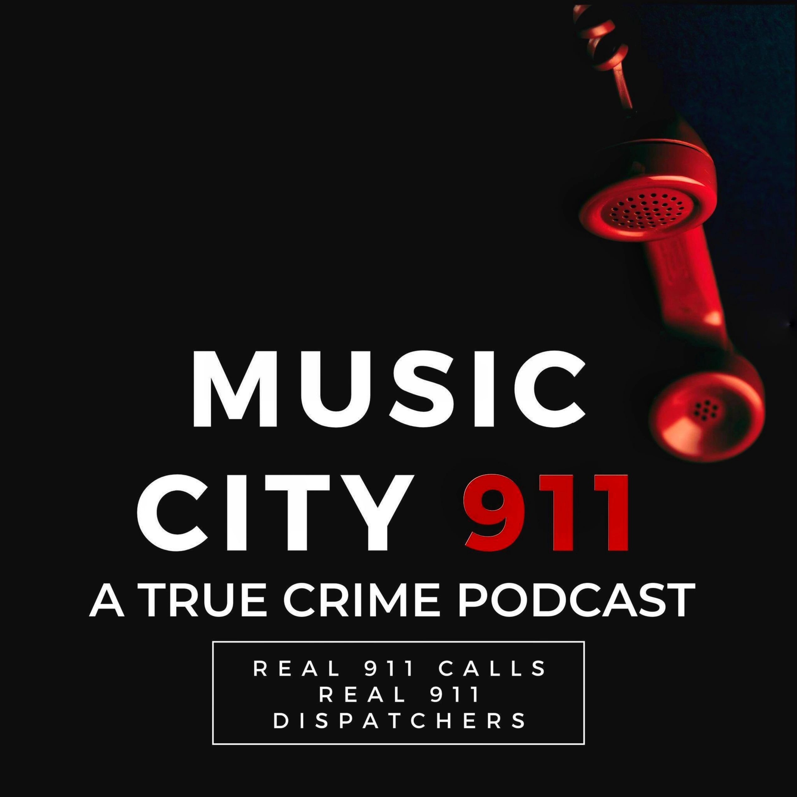 Music City 911 - True Crime Podcast, 911 Calls