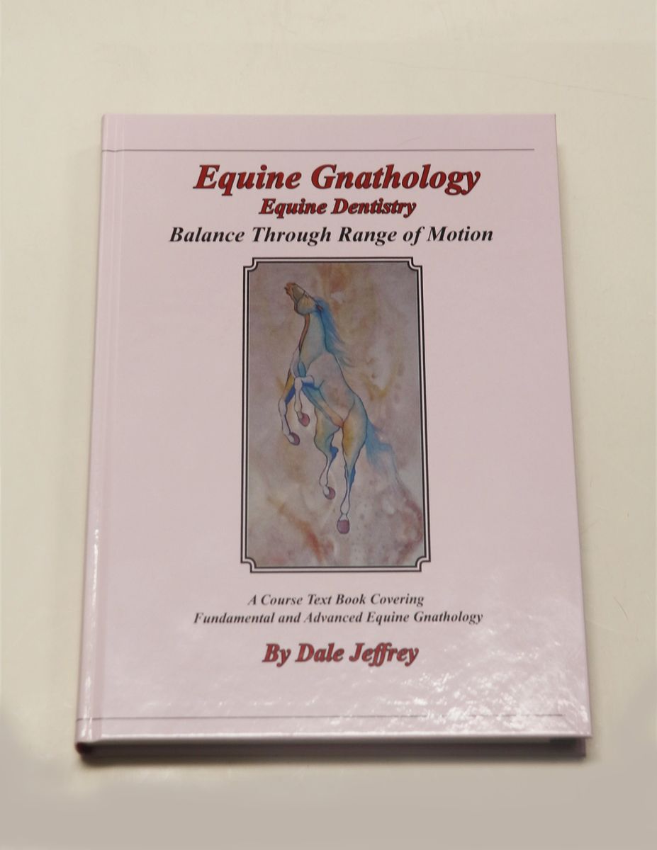 Equine Gnathology; Horse Dentistry, Balance Through Range of Motion