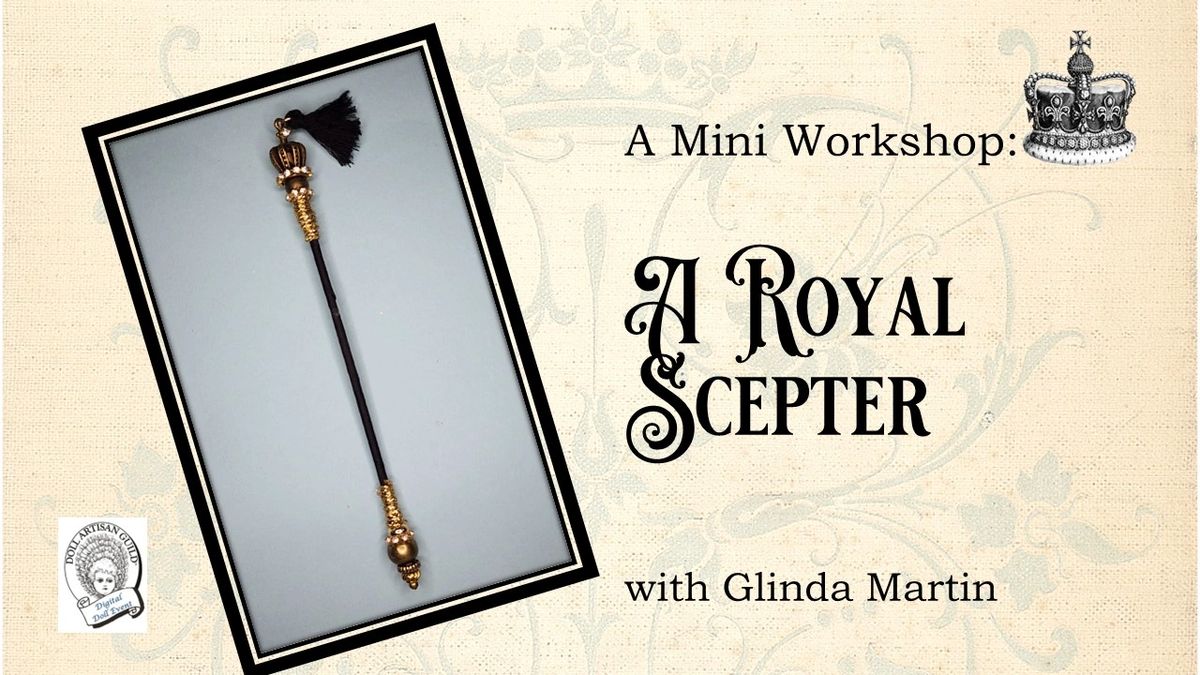 Mini Workshop: A Royal Scepter