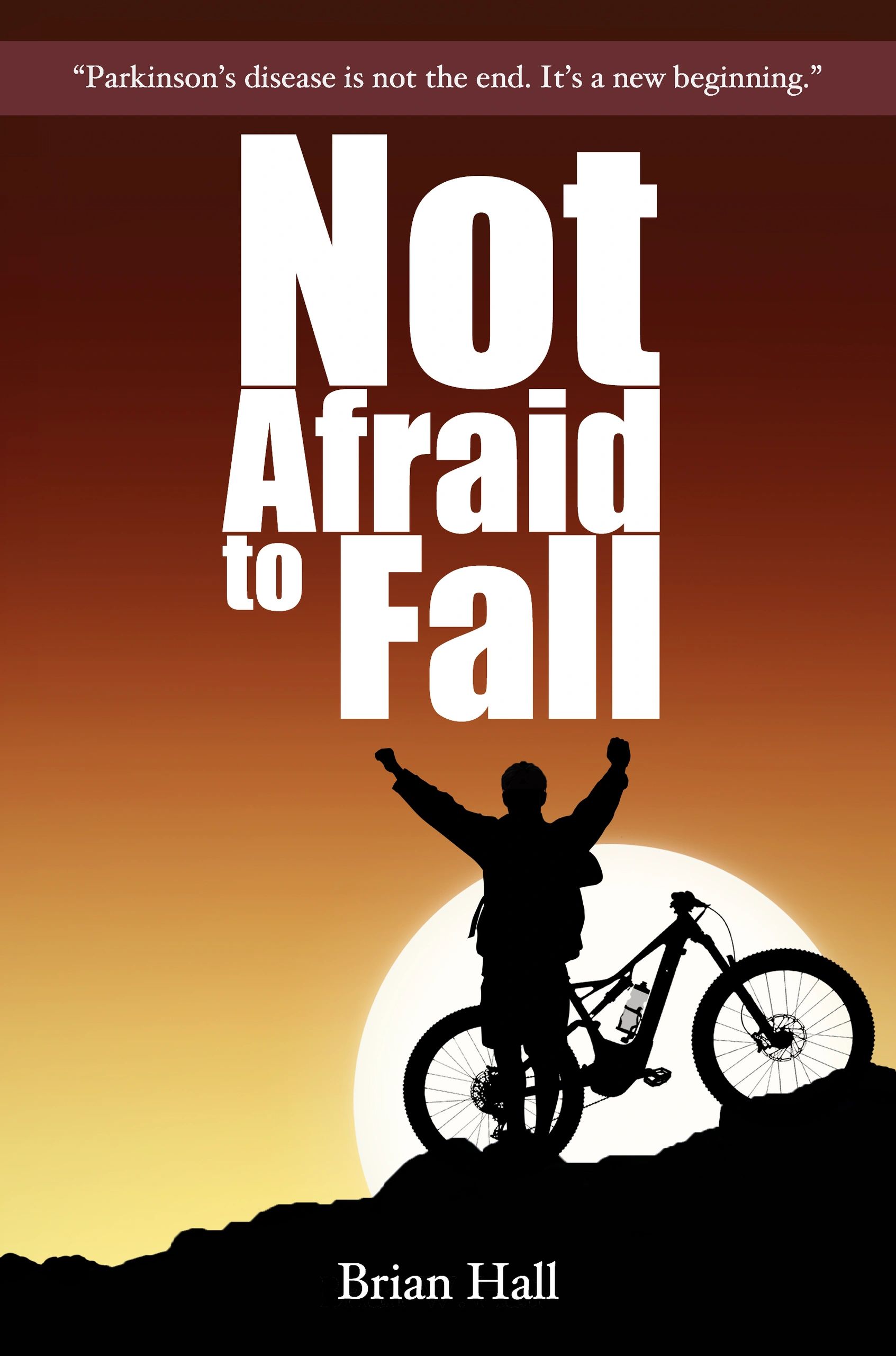 Not Afraid to Fall - Inspirational, Book, Parkinson's Disease