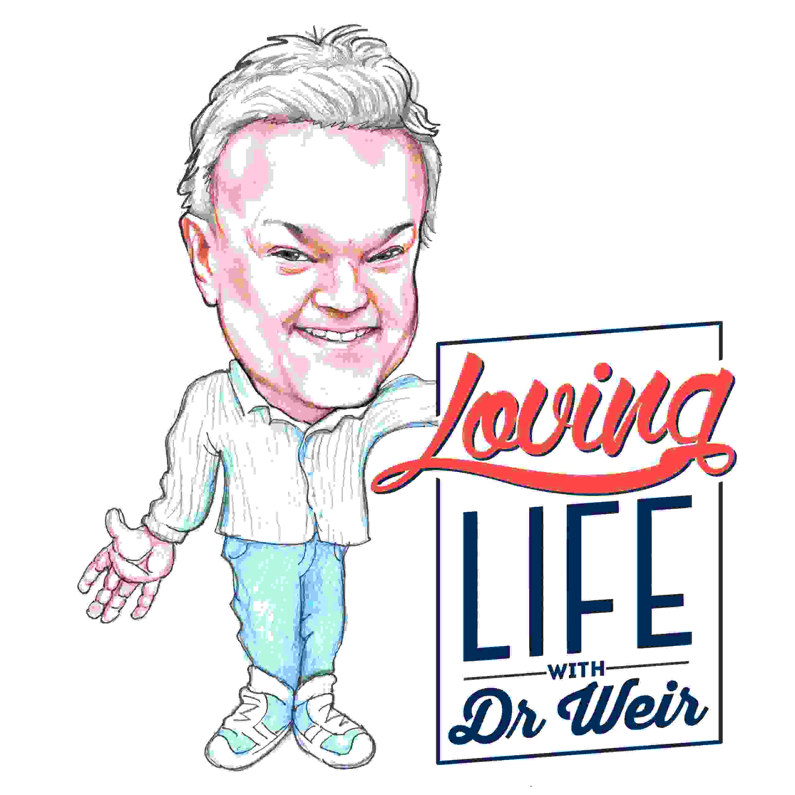Loving Life TV Show - DrTimWeir