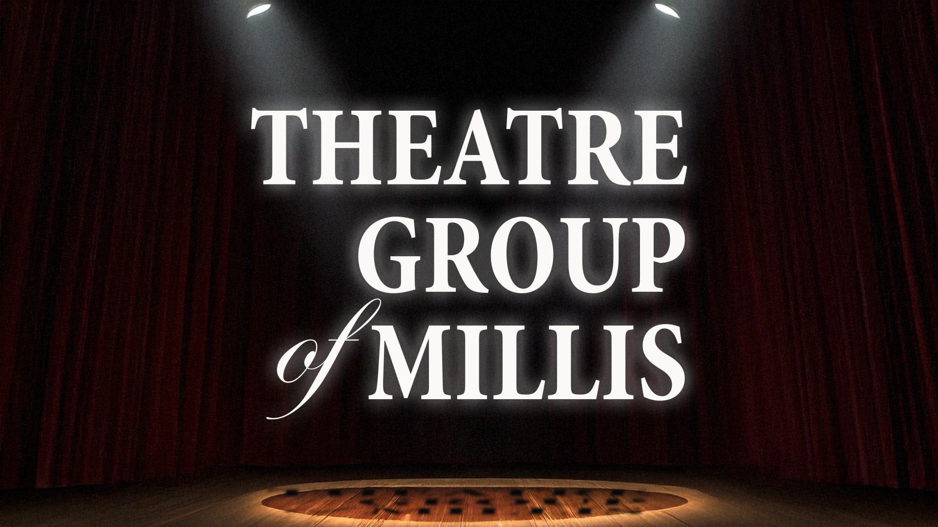 Home | Millis Theatre Group