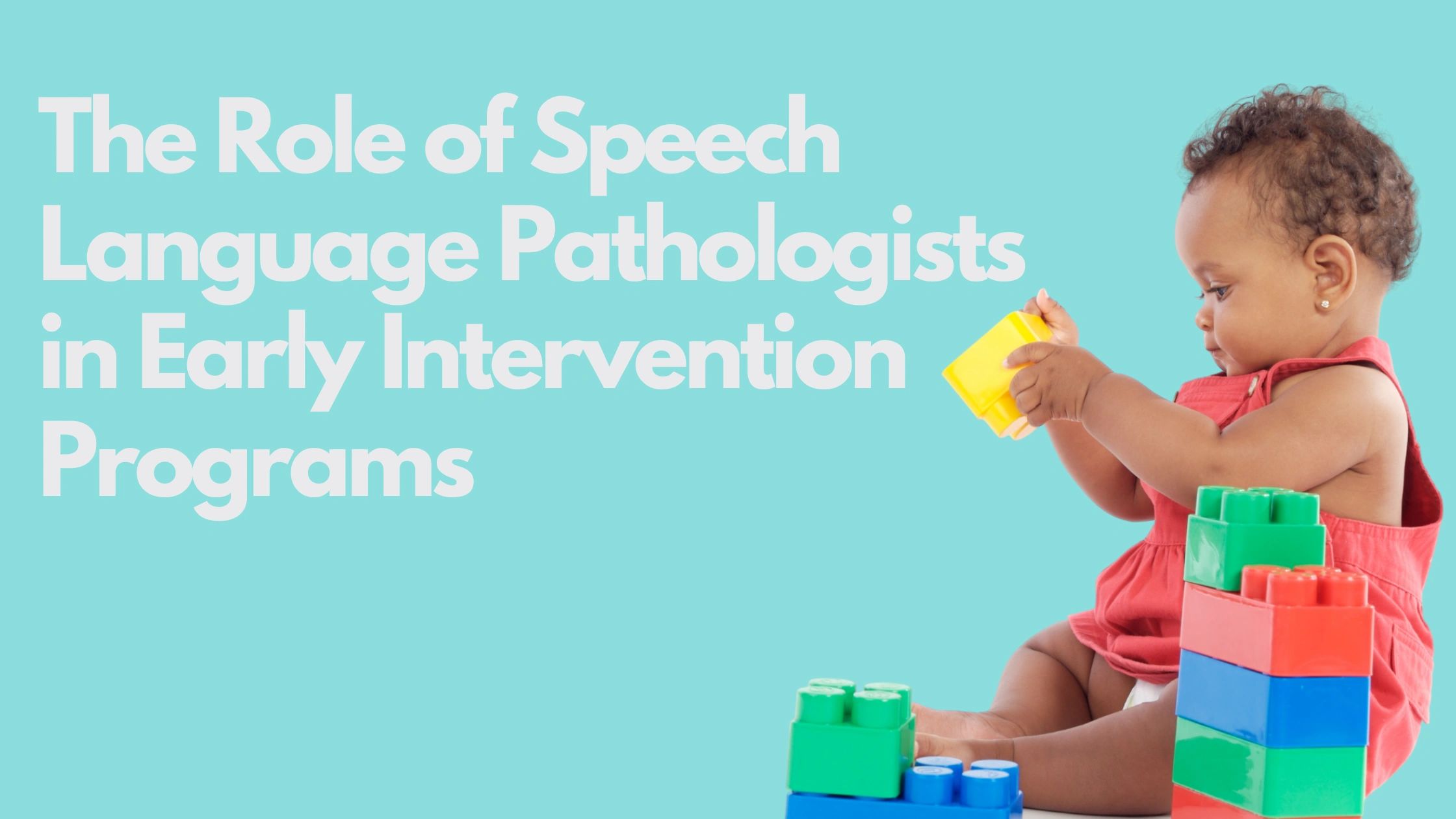 The Role of SLPs in Early Intervention Programs