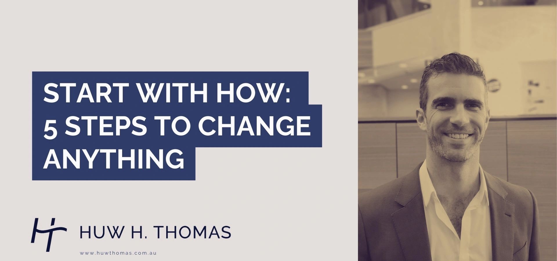 Start with How: 5 steps to change anything