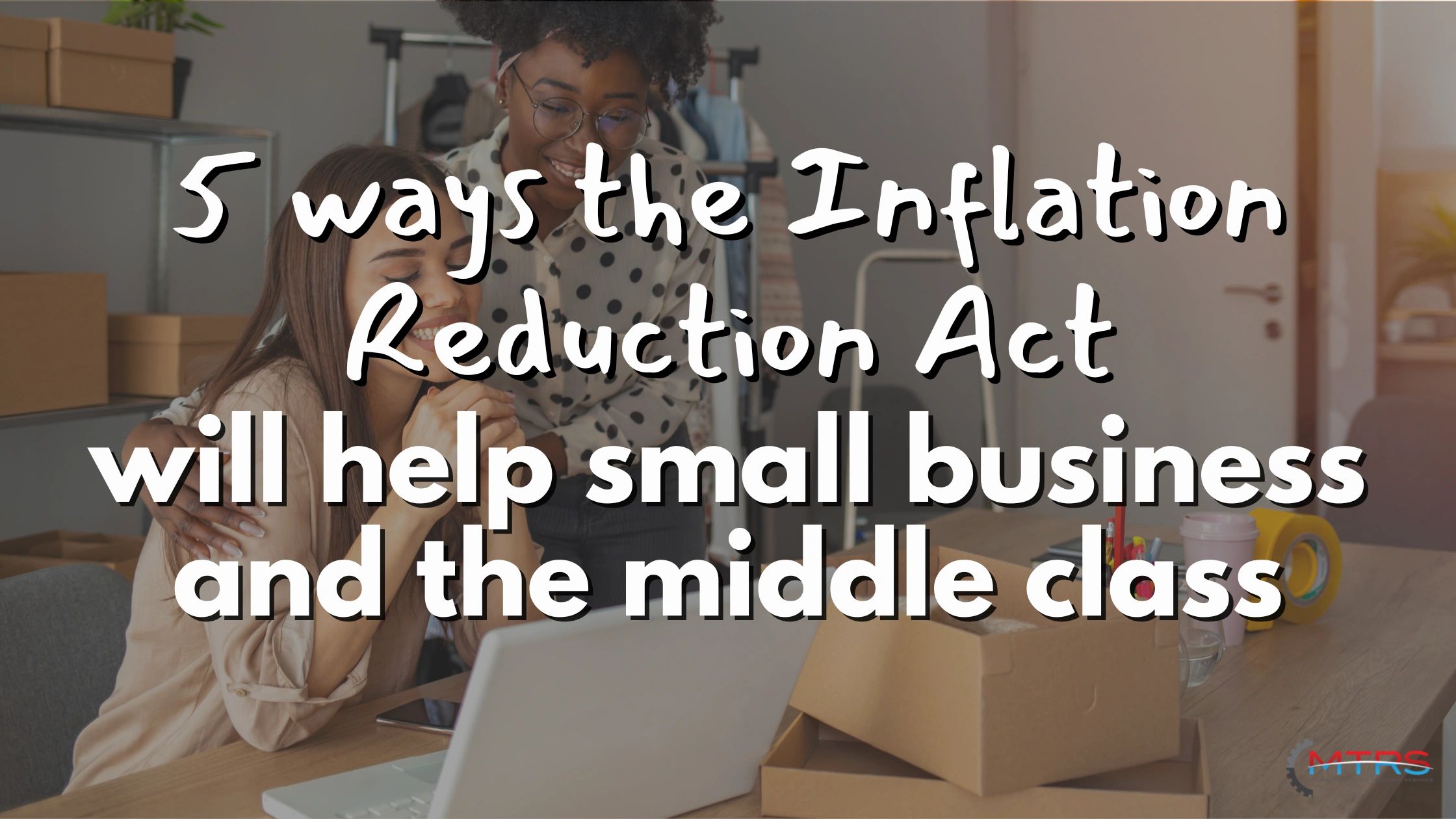 5 ways the IRA bill will help SBEs and the middle class