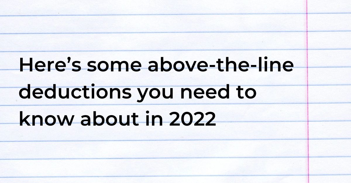 Here are some above-the-line deductions to know about in 2022