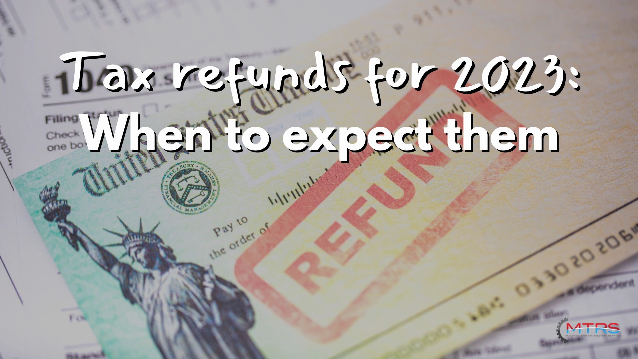 Tax refunds for 2023: When to expect them