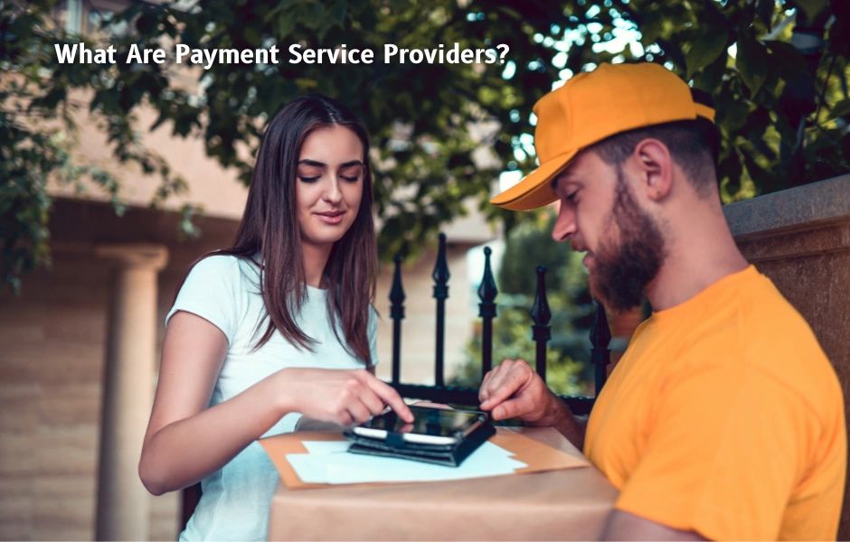 What Are Payment Service Providers?