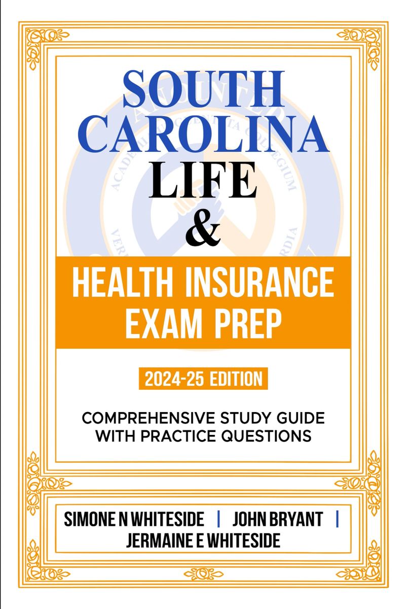 South Carolina Life & Health Insurance Exam Prep: Comprehensive Study ...