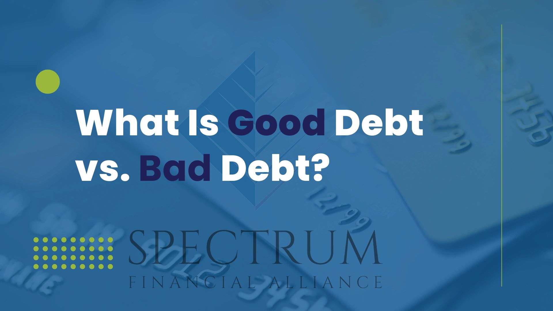Good Debt vs Bad Debt — What’s the difference?