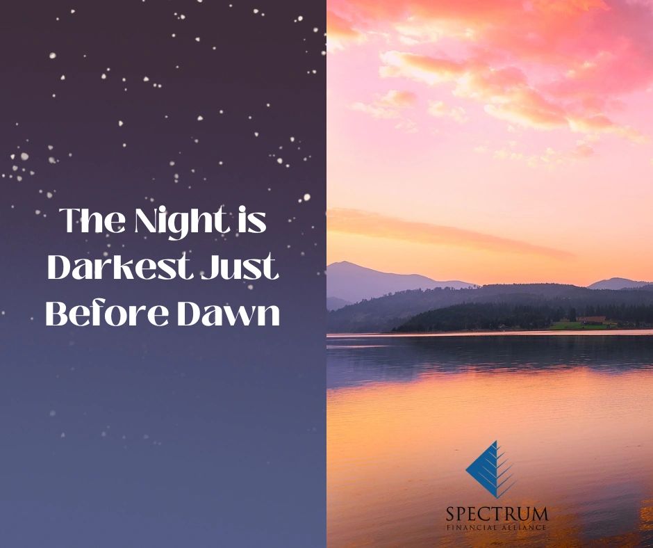 The Night is Darkest Just Before the Dawn