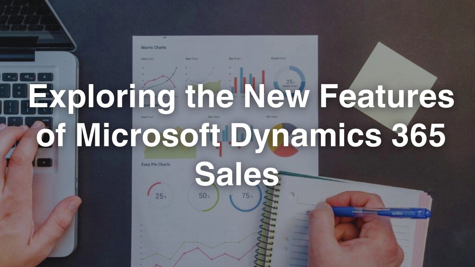Exploring the New Features of Microsoft Dynamics 365 Sales