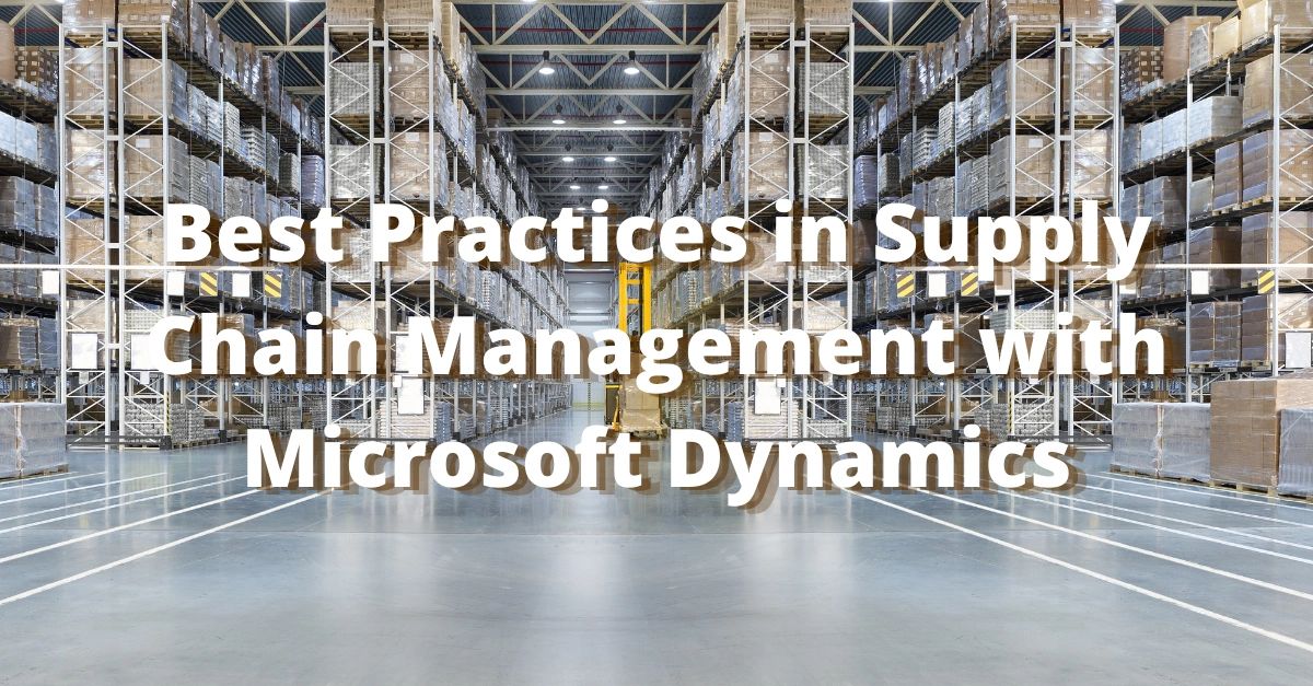Best Practices in Supply Chain with Microsoft Dynamics 365