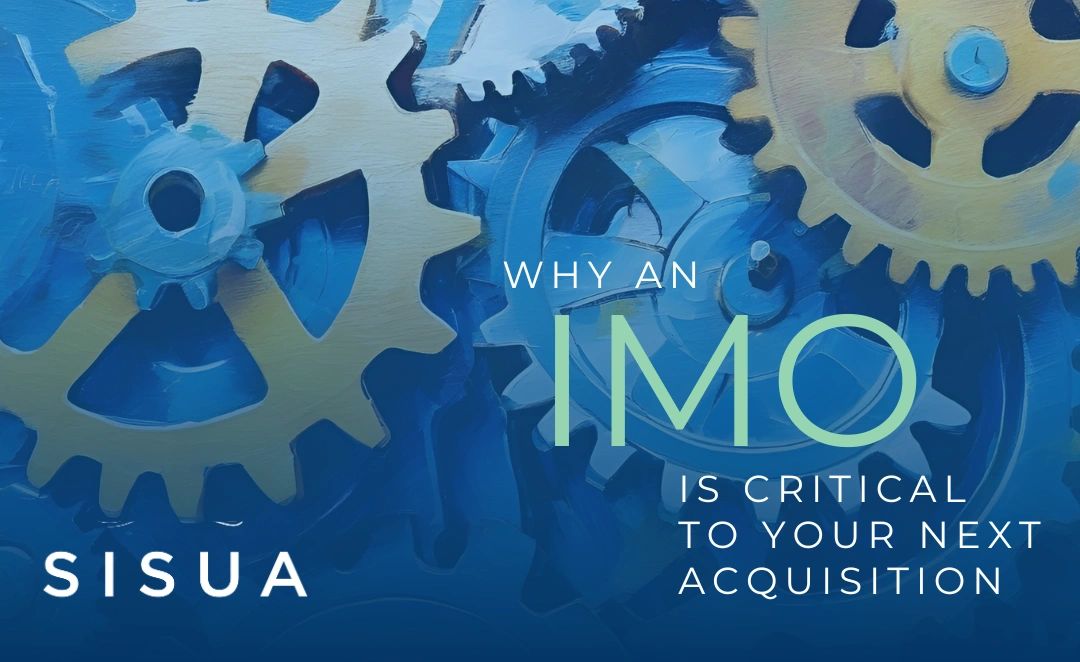Why an IMO is critical to your next acquisition