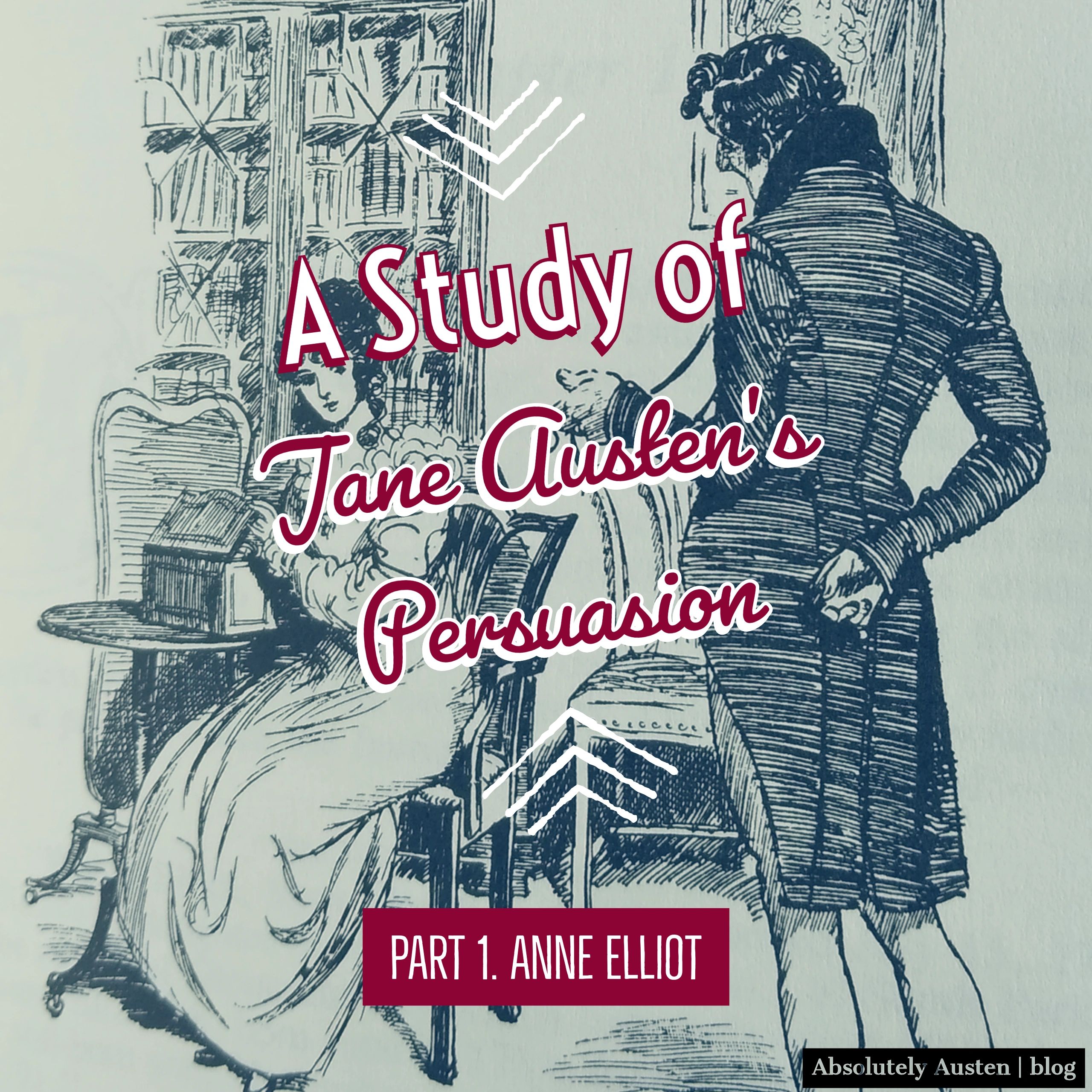 A Study of Persuasion, Part 1. Anne Elliot