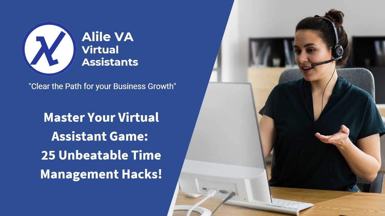 25 Unbeatable Time Management Hacks for Virtual Assistants