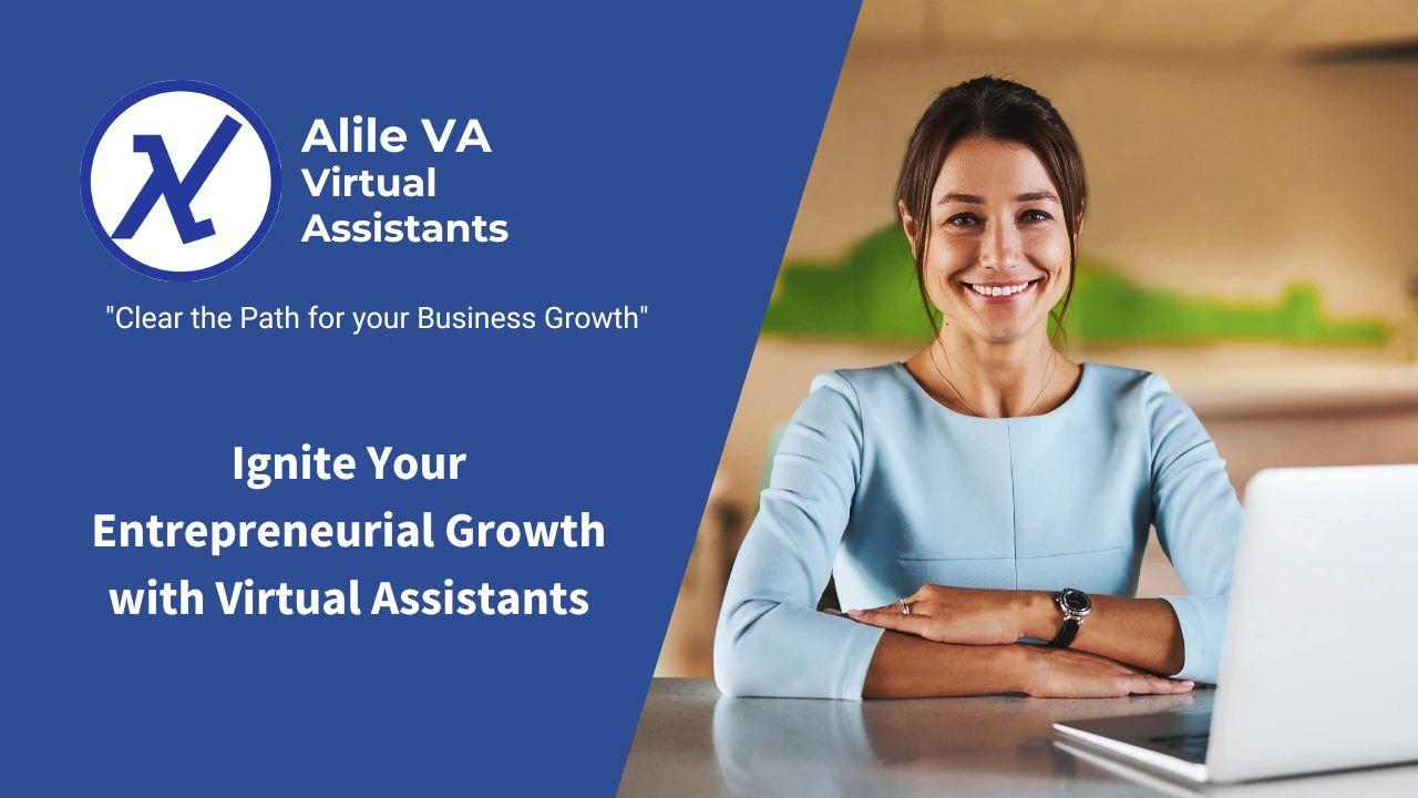 Ignite Your Entrepreneurial Growth with Virtual Assistants