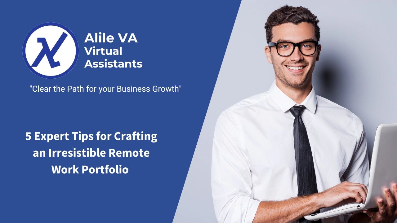 5 Expert Tips for Crafting an Irresistible Remote Work Portfolio