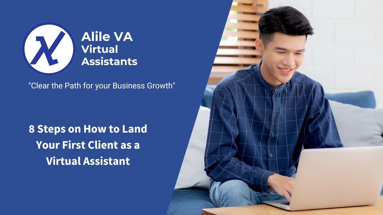 8 Steps on How to Land Your First Client as a Virtual Assistant