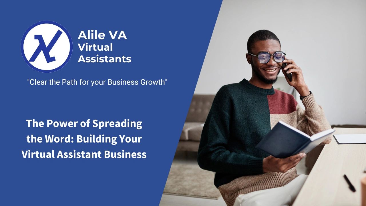 The Power of Spreading the Word: Building Your Virtual Assistant