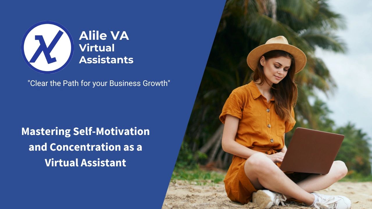 Mastering Self-Motivation & Concentration as a Virtual Assistant