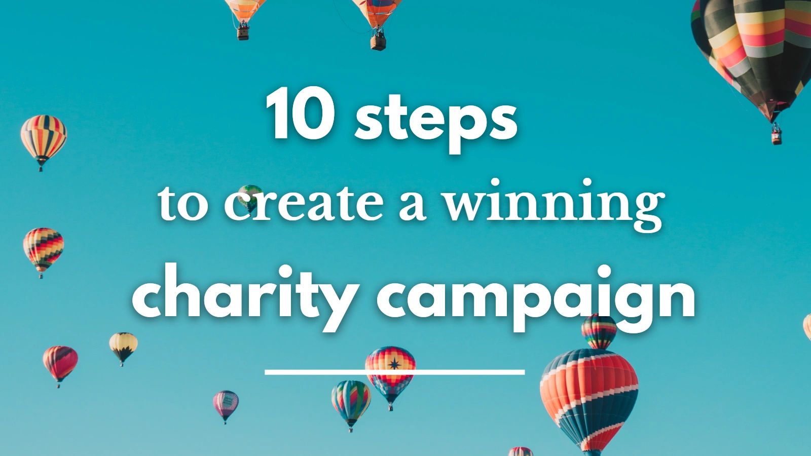 10 steps to create a winning charity campaign