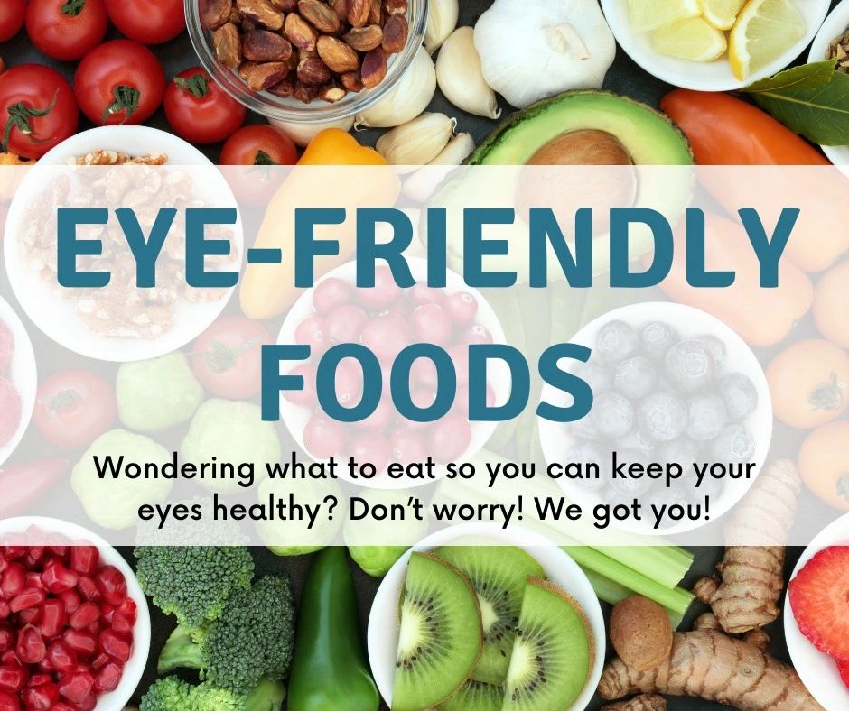 Eye Friendly Foods for 2024. Eat Your Way to Clear Vision