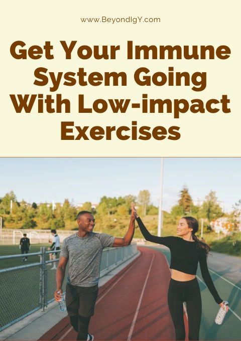 Get Your Immune System Going With Low-impact Exercises