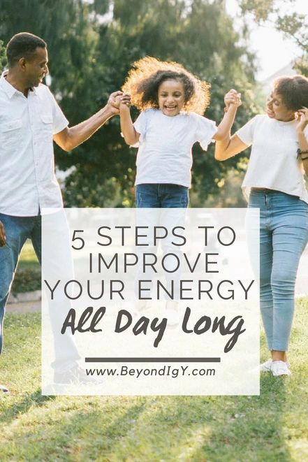 5 Steps To Improve Your Energy All Day Long