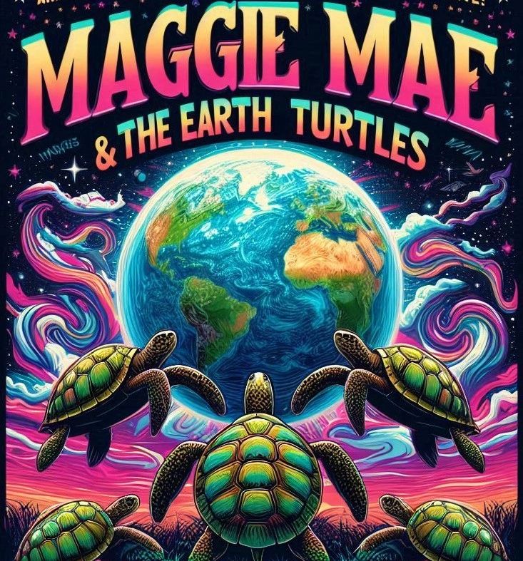 Maggie Mae & the Earth Turtles