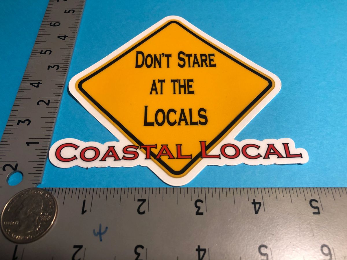 5" "Don't Stare at the Locals" Caution Sign.