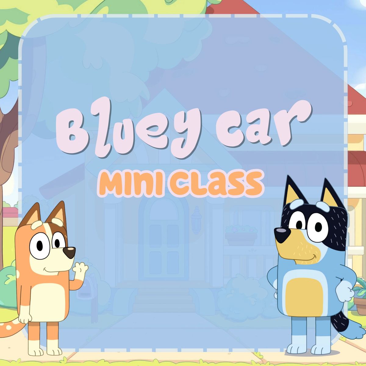 Bluey Car Mini Class