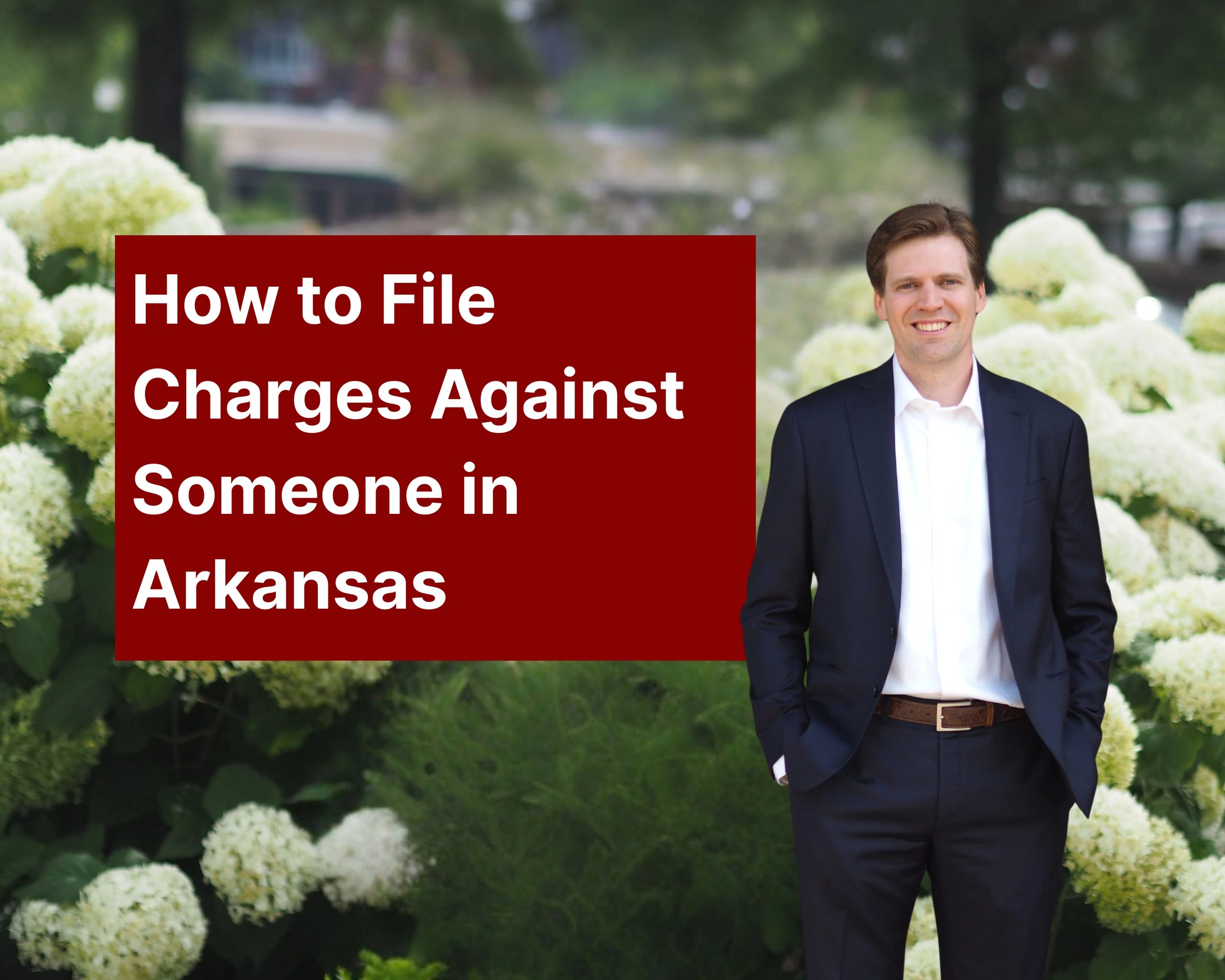 How to File Charges Against Someone in Arkansas: The Real Process