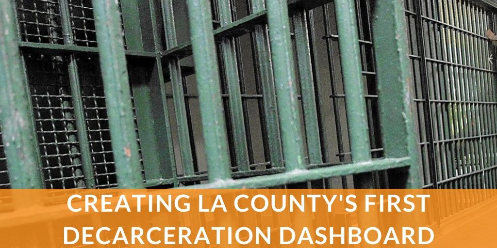 "Creating LA County's First Decarceration Dashboard"
