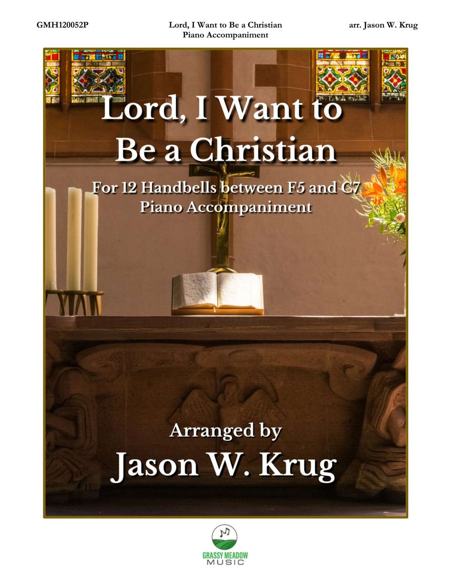 Lord, I Want to Be A Christian – piano accompaniment to 12 bell version ...