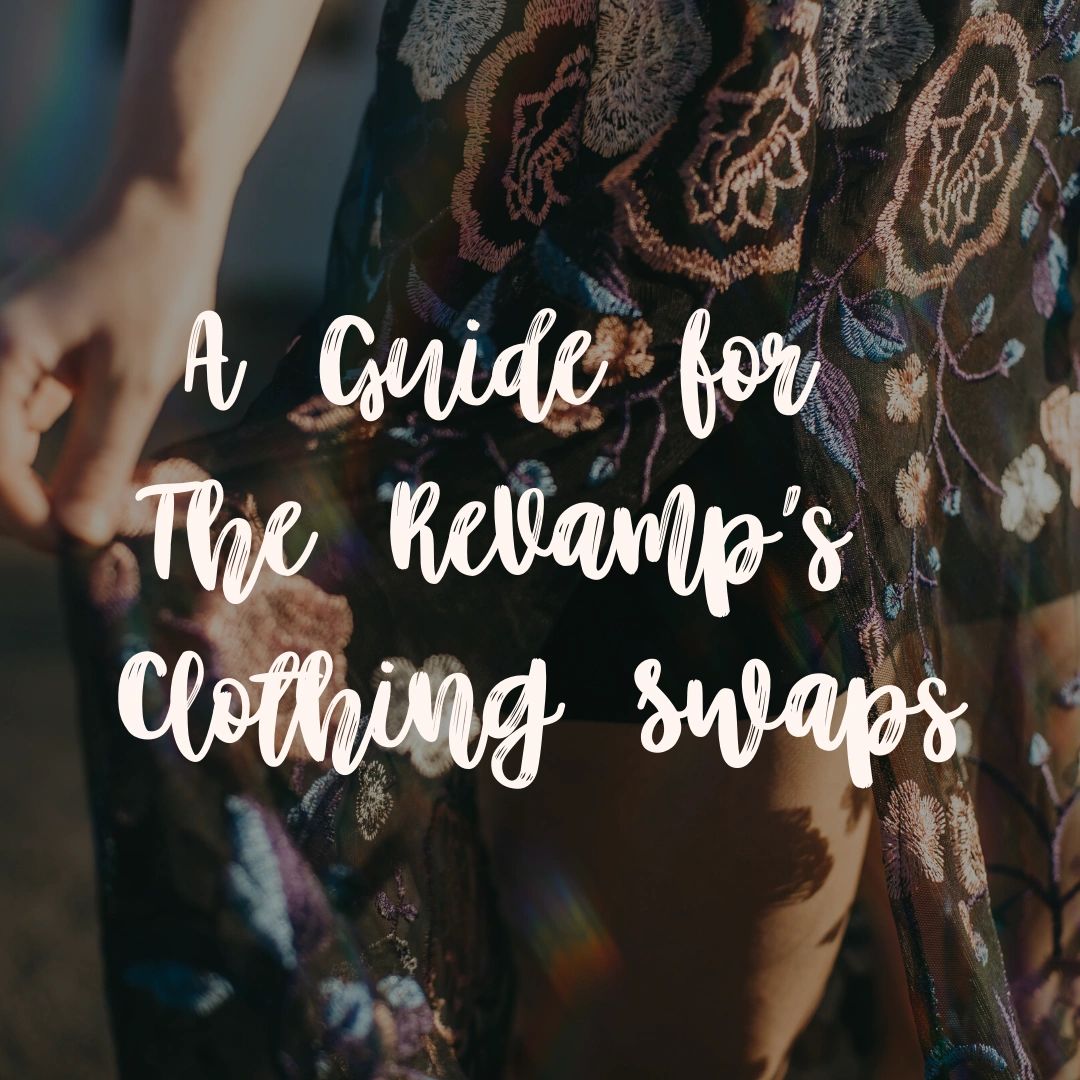 A Guide for The ReVamp’s Clothing Swaps