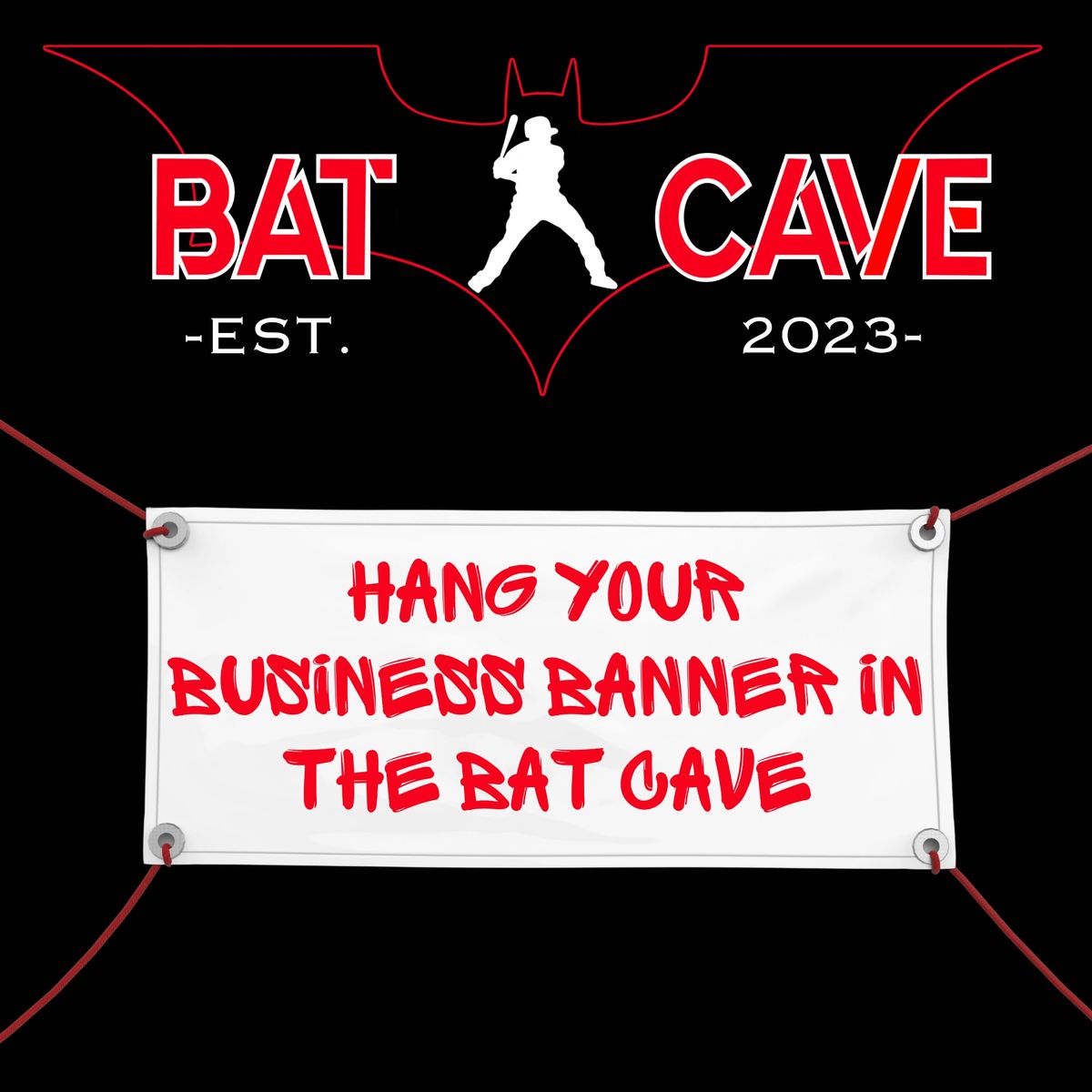 YOUR BUSINESS BANNER HANGING AT THE BATCAVE
