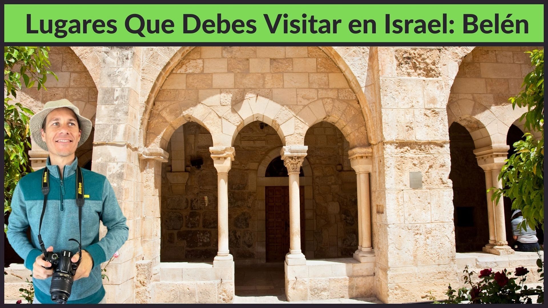 ¡Lugares Que Debes Visitar en Israel: Belén!
