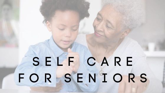 Self Care For Seniors