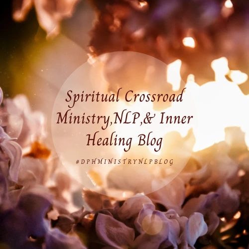 Spiritual Crossroad Ministry, NLP, & Inner Healing Blog - Home
