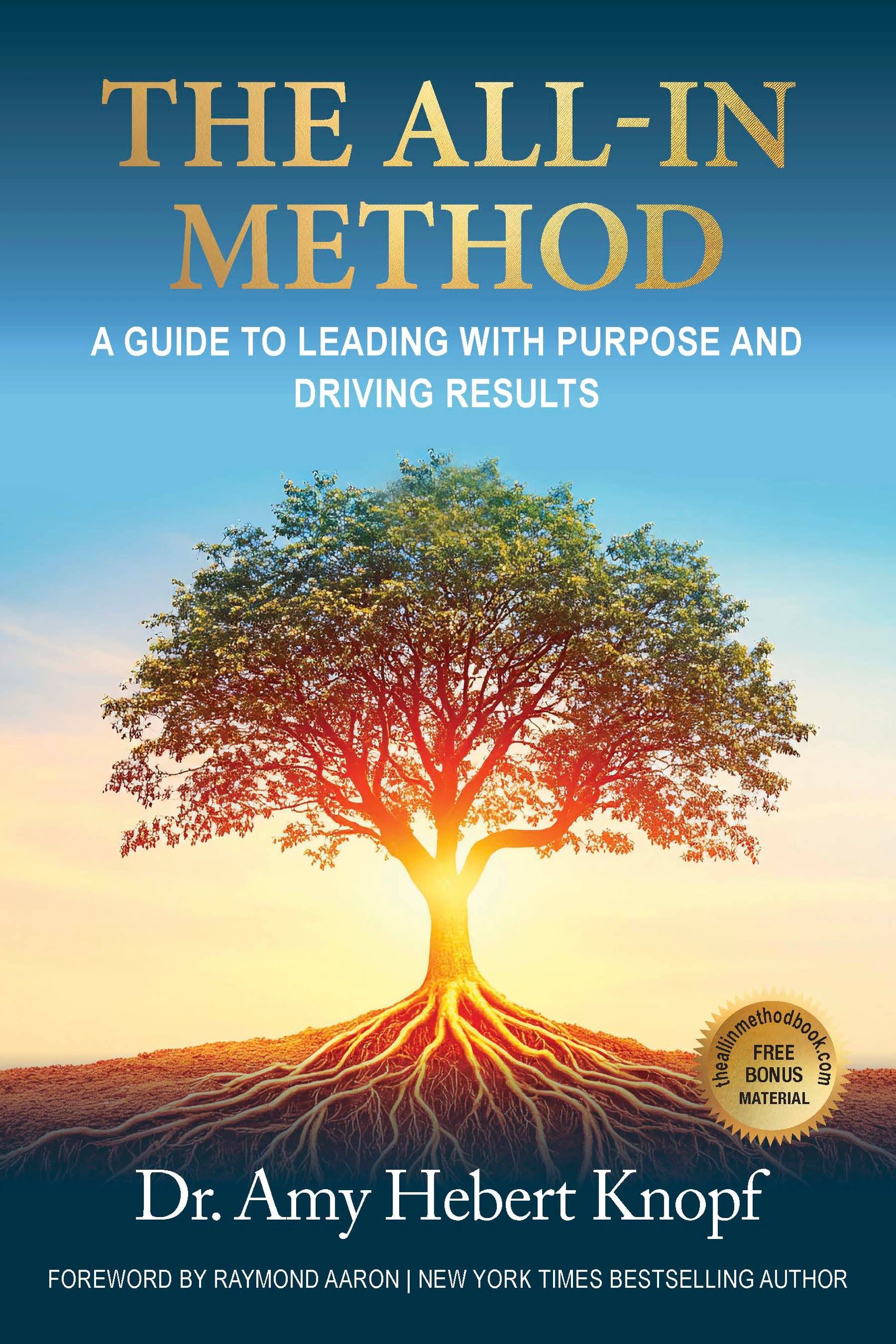 The All In Method: A Guide to Leading with Purpose and Dri