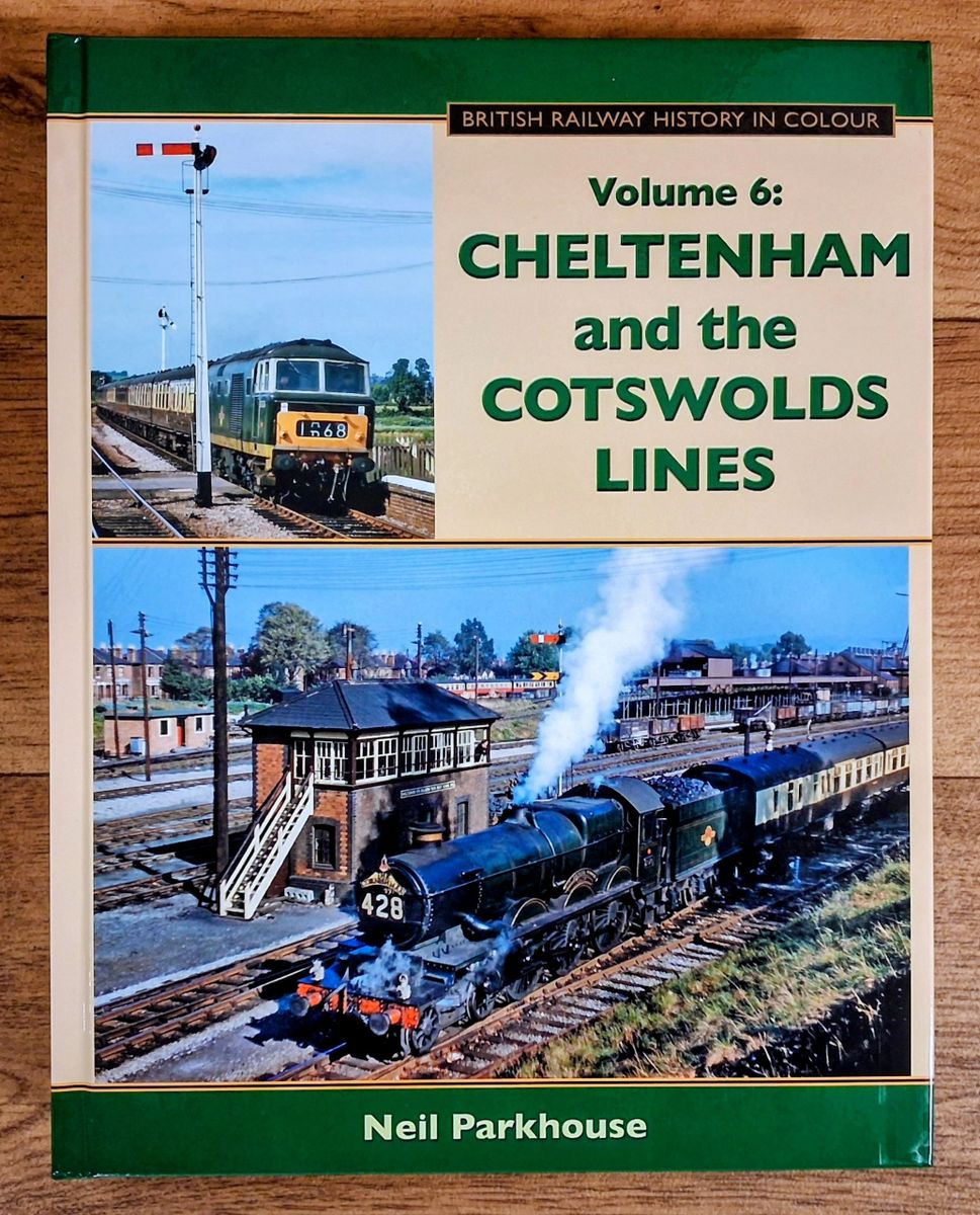 British Railway History in Colour, Vol 6: Cheltenham and the Cotswolds ...