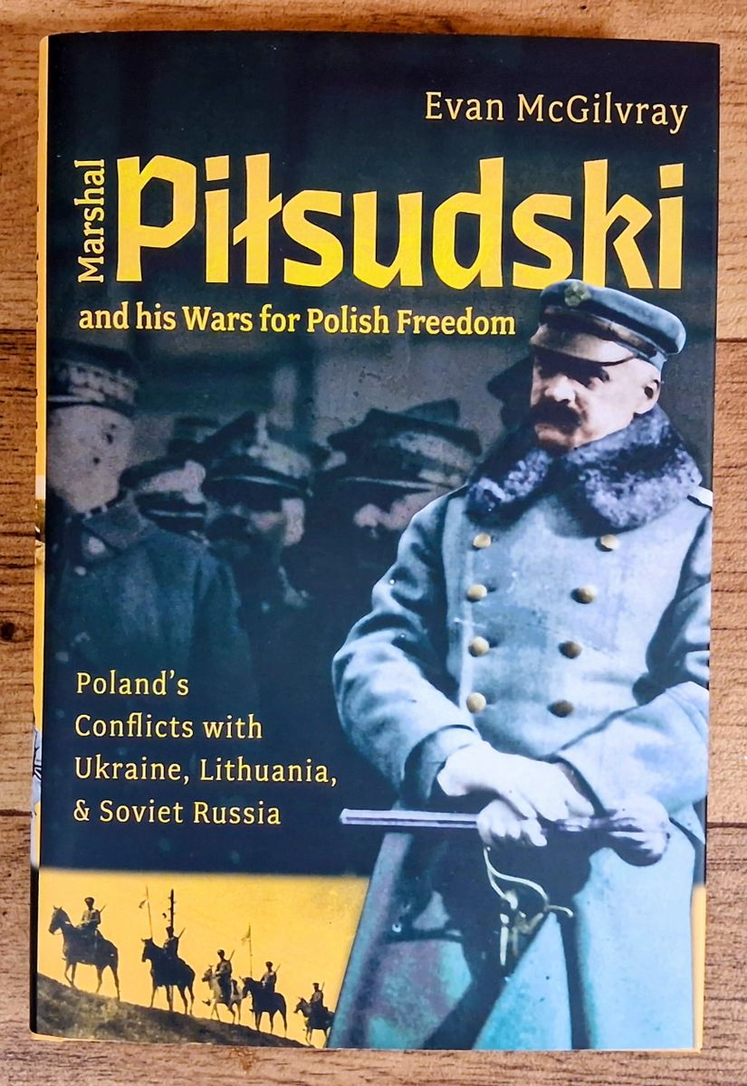 Marshal Pilsudki and his Wars for Polish Freedom, Pen & Sword, Hardback ...