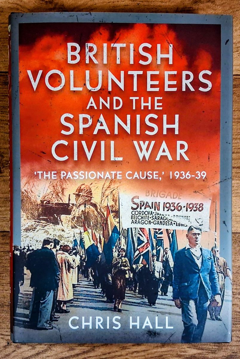 British Volunteers and the Spanish Civil War, Pen & Sword, Hardback book