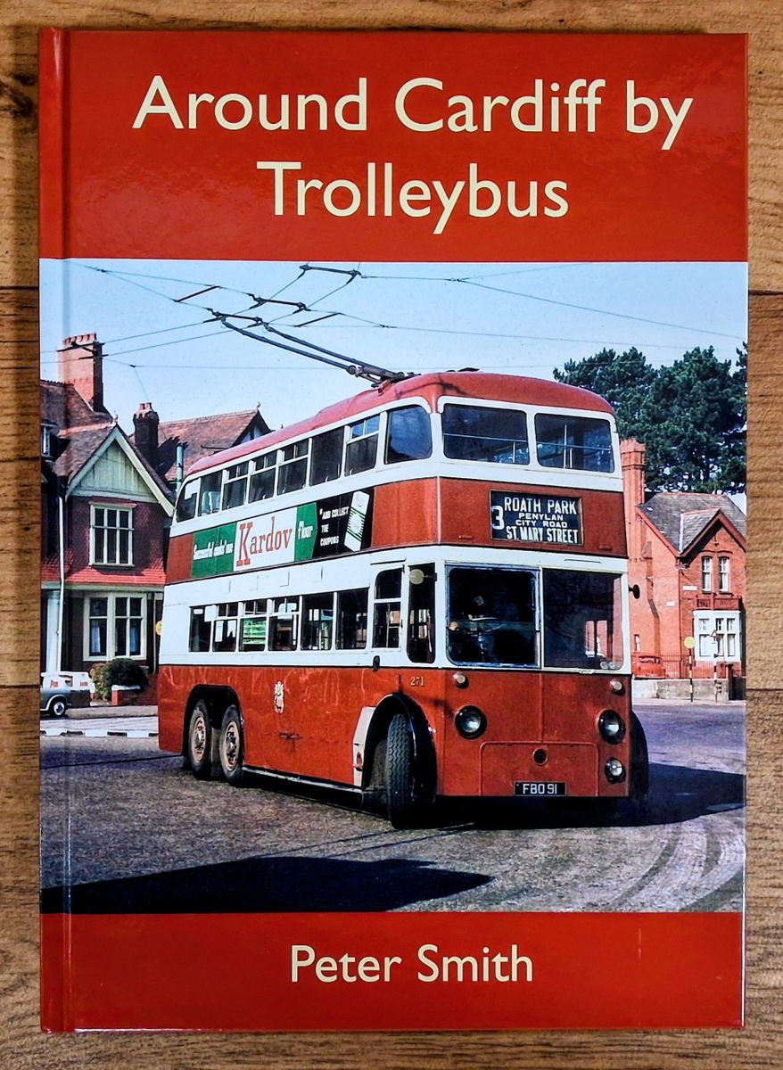 Around Cardiff by Trolleybus, Adam Gordon Books, Hardback book
