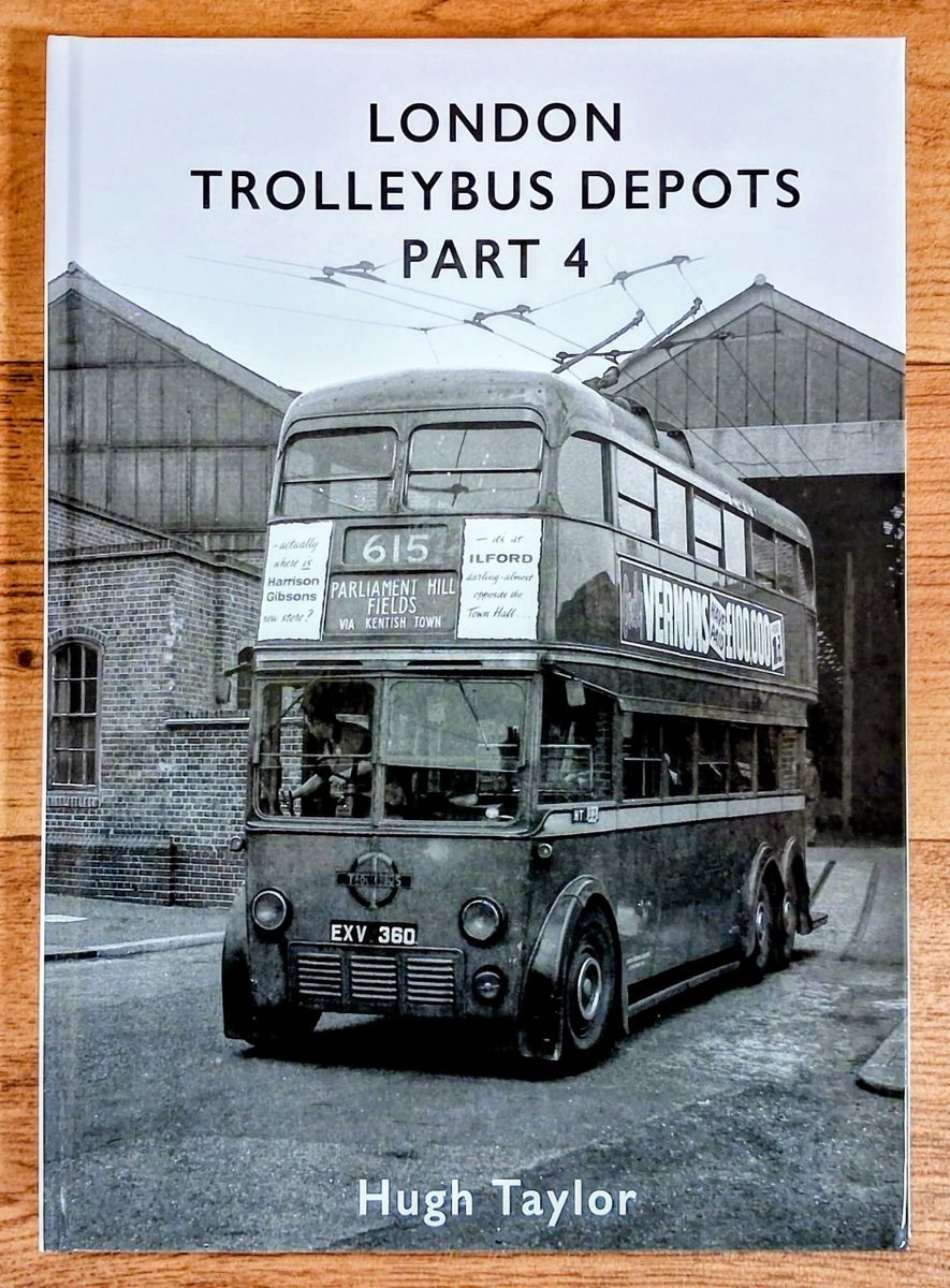 London Trolleybus Depots, Part 4, Adam Gordon Books, Hardback book