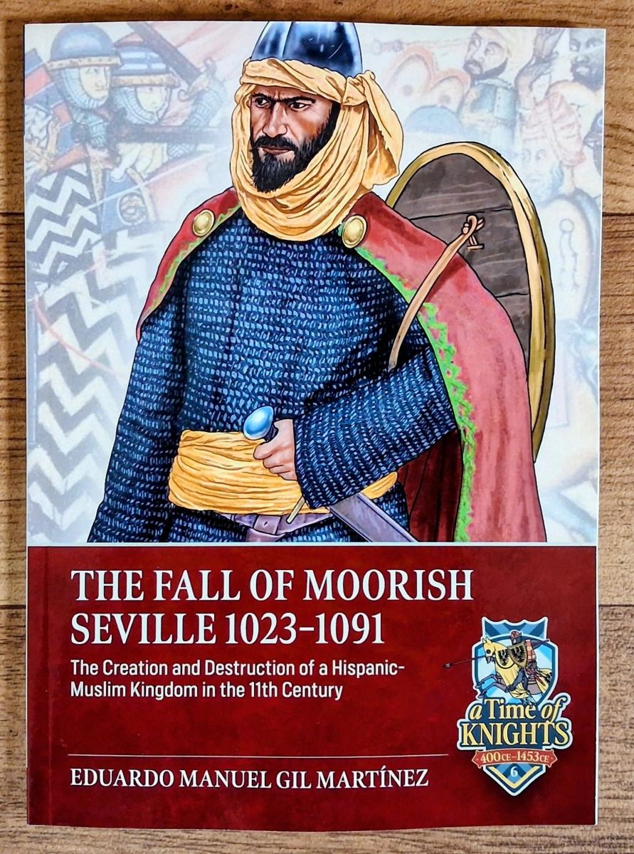 A Time of Knights 400 CE-1453 CE, No. 6: The Fall of Moorish Seville ...