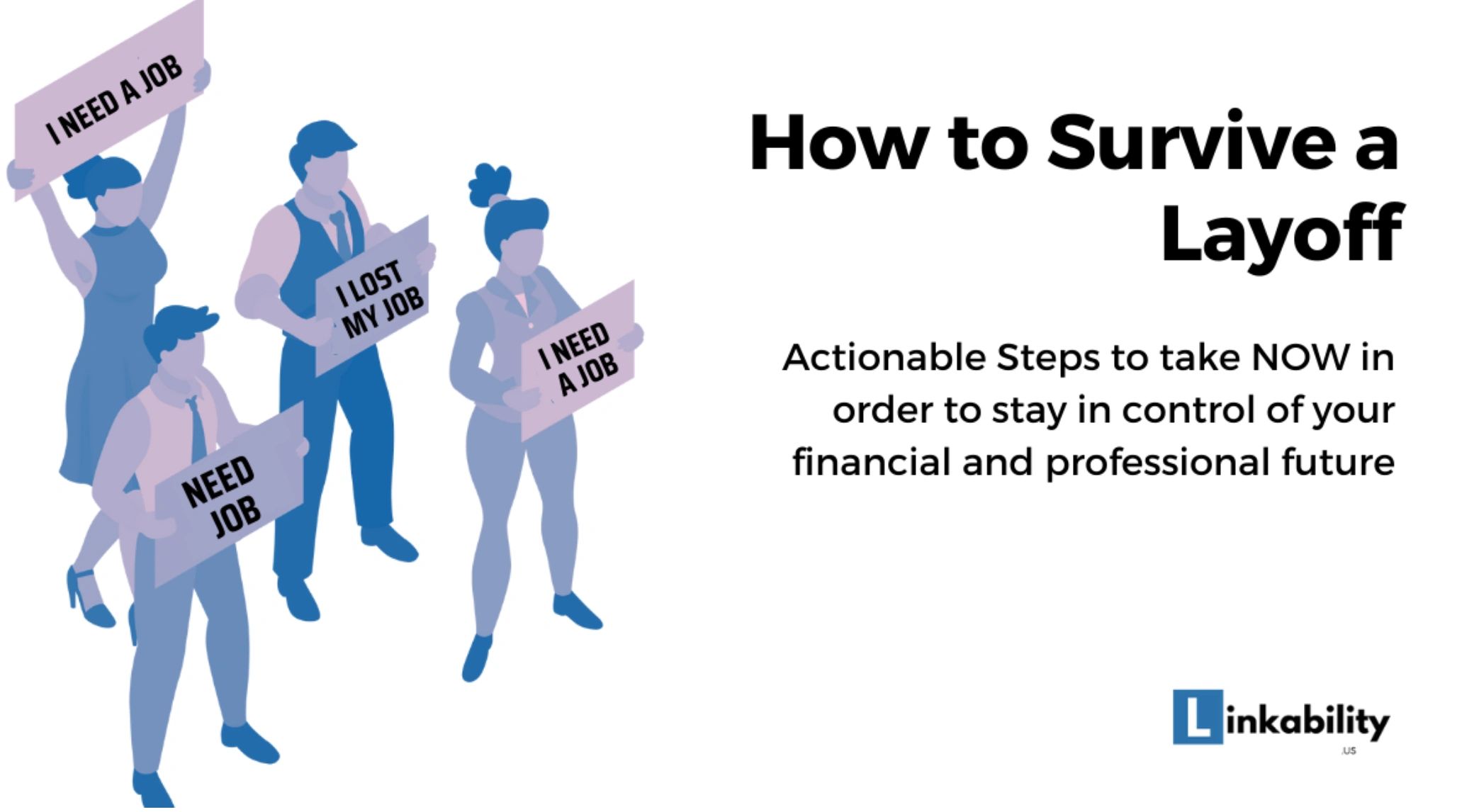 How to Survive a Layoff: Actionable Steps to take NOW.