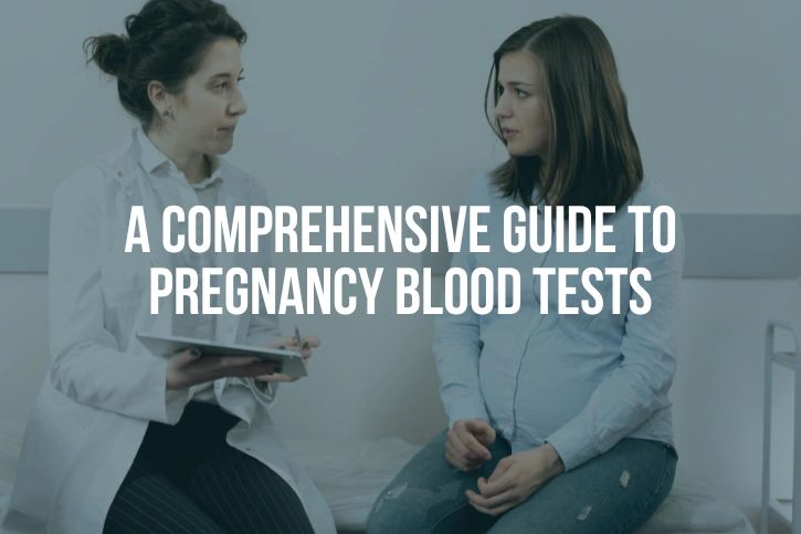 A Comprehensive Guide to Pregnancy Blood Tests