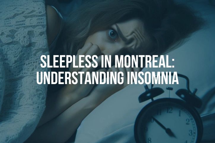 Sleepless in Montreal: Understanding Insomnia